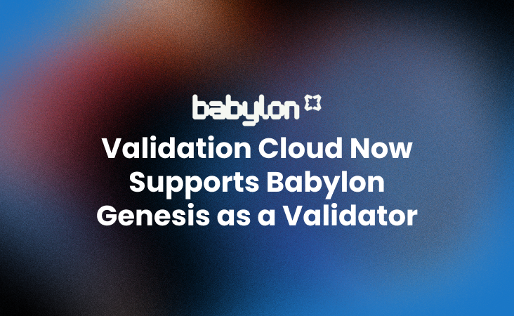 Validation Cloud Now Supports Babylon Genesis as a Validator